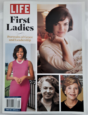 LIFE Magazine - First Ladies: Portraits of Grace and Leadership, 2017 ...