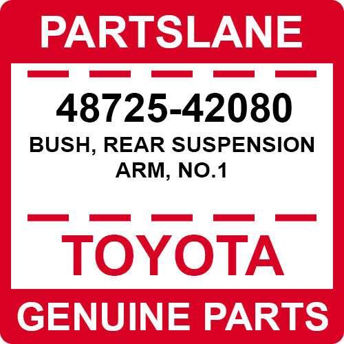 48725-42080 Toyota OEM Genuine BUSH, REAR SUSPENSION ARM, NO.1 | eBay