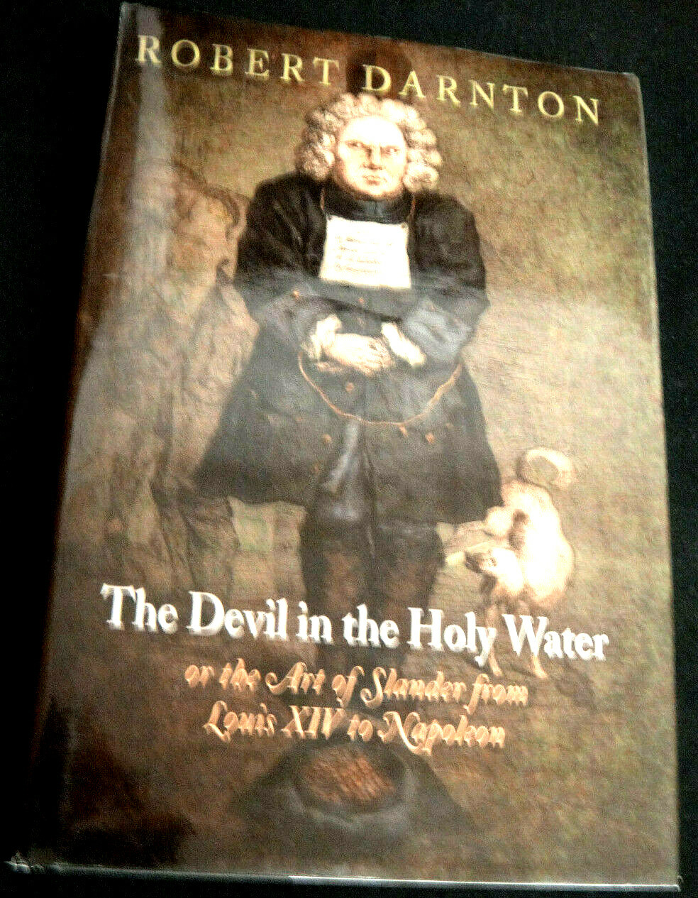 The Devil In the Holy Water( or the art of slander from LouisXIV to ...