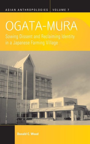 Donald C. Wood Ogata-Mura (Hardback) Asian Anthropologies 9780857455246 ...