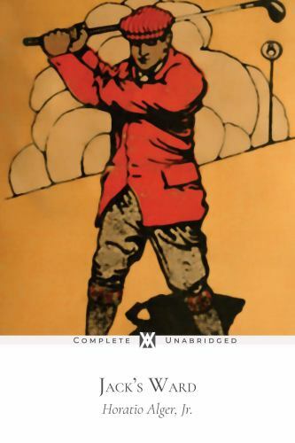 Jack's Ward : The Boy Guardian by Horatio Alger Jr. (2021, Trade ...
