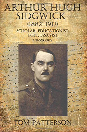Arthur Hugh Sidgwick (1882-1917) A Biography: Scholar, Educationist ...