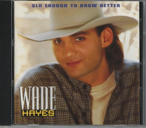Wade Hayes-Old Enough To Know Better (CD 1994) | eBay