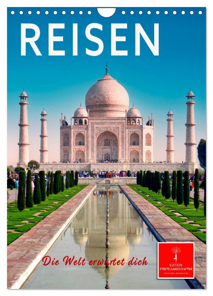 Peter Roder | Reisen - die Welt erwartet dich (Wandkalender 2024 DIN A4 ...