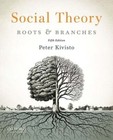 Social Theory: Roots and Branches by Peter Kivisto: Used 9780199937127 ...