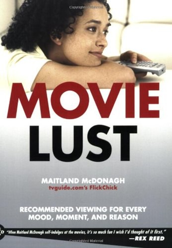 Movie Lust : Recommended Viewing for Every Mood, Moment, and Reas ...