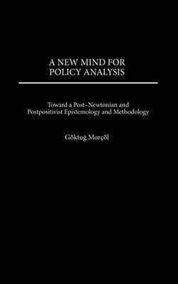 A NEW MIND FOR POLICY ANALYSIS: TOWARD A POST-NEWTONIAN By Goktug ...