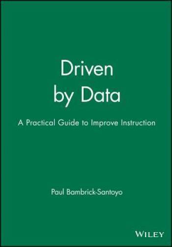 Driven by Data: A Practical Guide to Improve Instruction - Paperback ...