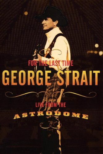George Strait - For The Last Time (Live From The Astrodome) (DVD, NTSC ...