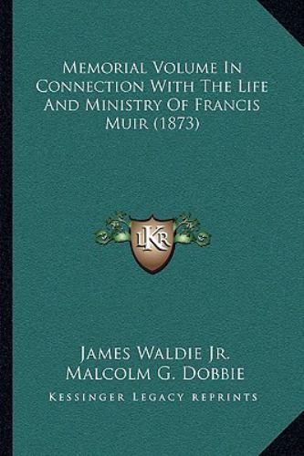 Memorial Volume in Connection with the Life and Ministry of Francis ...