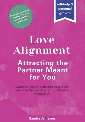 Love Alignment: Attracting the Partner Meant for You by Sandra Jameson ...