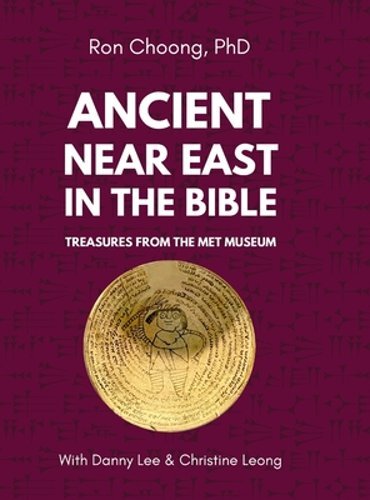 Ancient Near East in the Bible: Treasures from the Met Museum by Ron ...