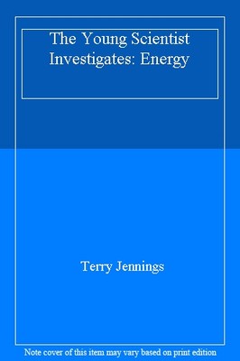 The Young Scientist Investigates: Energy By Terry Jennings. 9780 | eBay