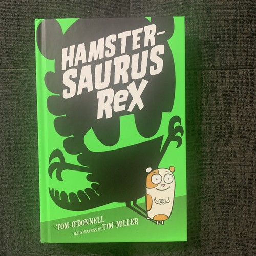Hamstersaurus Rex Ser.: Hamstersaurus Rex by Tom O'Donnell (2016 ...