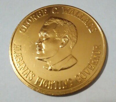 GEORGE C. WALLACE ALABAMAS FIGHTING GOVERNOR TOKEN GREAT FOR ANY ...