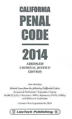 California Penal Code: Abridged Criminal Justice Edition by Editor ...