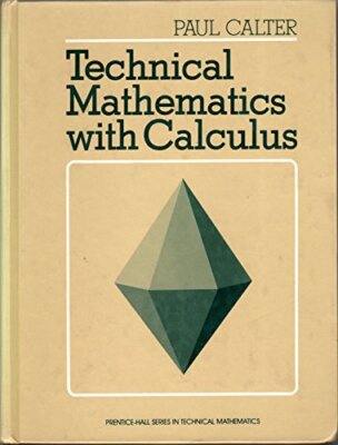 Technical Mathematics with Calculus, Calter, Paul 9780138983123| eBay