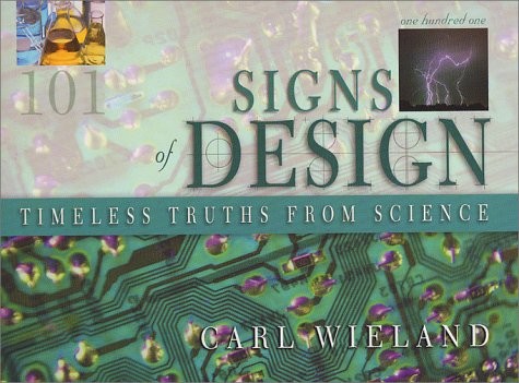 101 SIGNS OF DESIGN: TIMELESS TRUTHS FROM SCIENCE By Carl Wieland ...