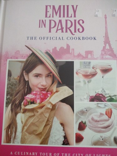 Emily in Paris : The Official Cookbook, Hardcover by Laidlaw, Kim ...