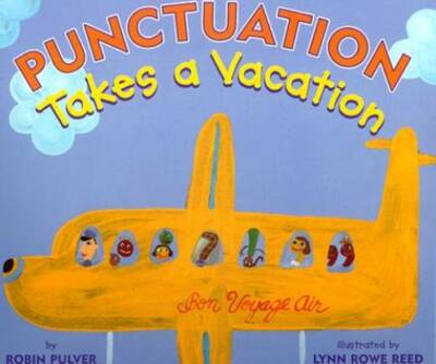 Punctuation Takes a Vacation - Hardcover By Pulver, Robin - GOOD ...
