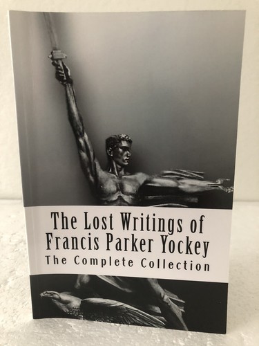 The Lost Writings of Francis Parker Yockey by Yockey, Francis P., VERY ...