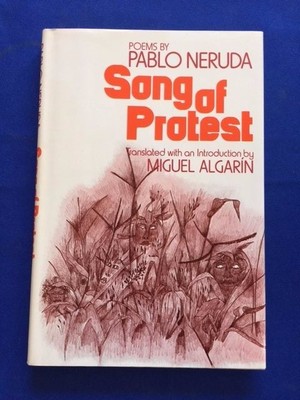 SONG OF PROTEST - FIRST AMERICAN EDITION BY PABLO NERUDA | eBay