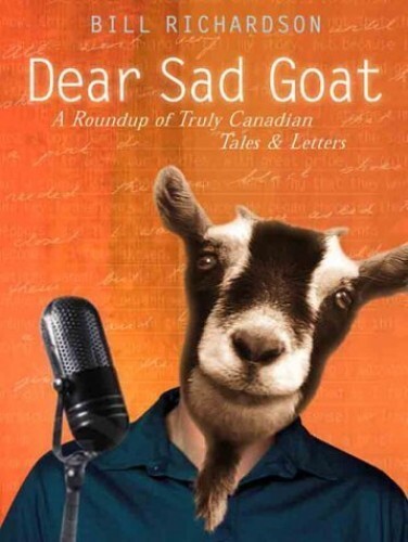 DEAR SAD GOAT : A ROUNDUP OF TRULY CANADIAN TALES AND LETTERS Book The ...