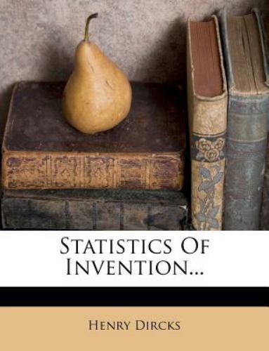 Statistics of Invention by Henry Dircks (2012, Trade Paperback) for ...