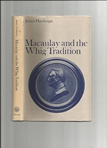 Macaulay and the Whig Tradition Hardcover Joseph Hamburger | eBay UK