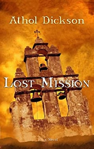 Lost Mission Library Binding Athol Dickson 9781602857070 | eBay