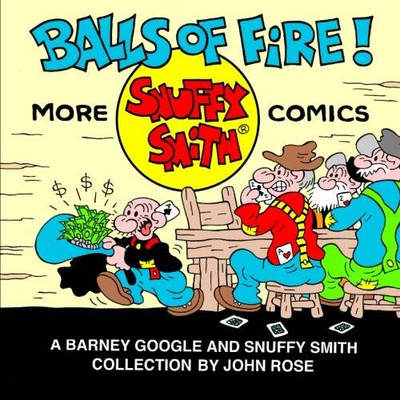 Balls Of Fire More Snuffy Smith Comics - Paperback By Rose, John - GOOD ...