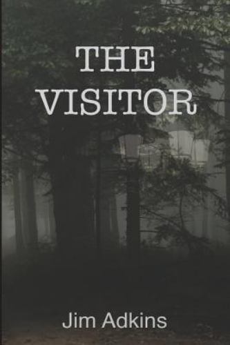The Visitor : And Other Tales of Mystery and Suspense by Jim Adkins ...
