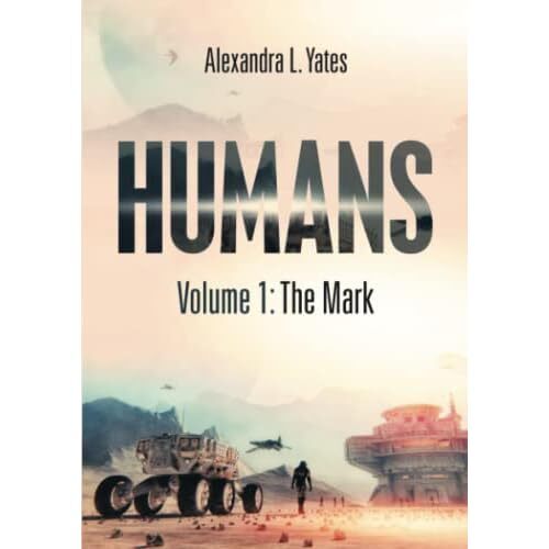 Humans: Volume 1: The Mark by Alexandra L Yates (Paperb - Paperback NEW ...