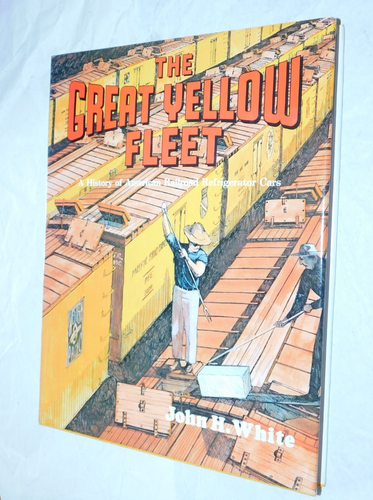 The Great Yellow Fleet by John H White History of American RR ...