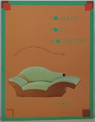 Towards Post-Modernism : Decorative Arts and Design since 1851 Mi ...