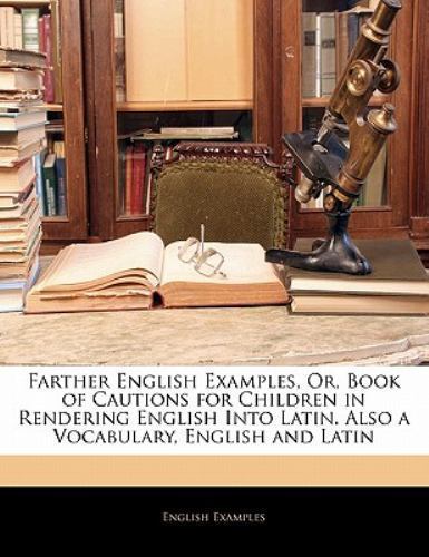 Farther English Examples, or, Book of Cautions for Children in ...