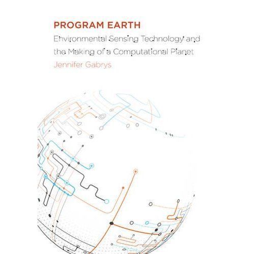 Program Earth: Environmental Sensing Technology and the Making of a ...