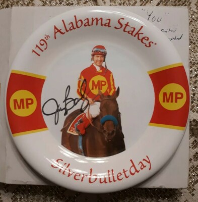 Jerry Bailey HAND SIGNED 119th ALABAMA STAKES SilverBulletday PLATE ...