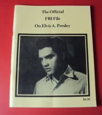 THE OFFICIAL FBI FILE ON ELVIS A PRESLEY - 1978 - MEM PUBLISHING - 96 ...