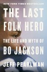The Last Folk Hero: The Life and Myth of Bo Jackson - Hardcover - VERY ...