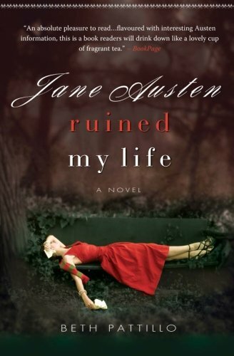 Jane Austen Ruined My Life: A Novel By Beth Pattillo | eBay