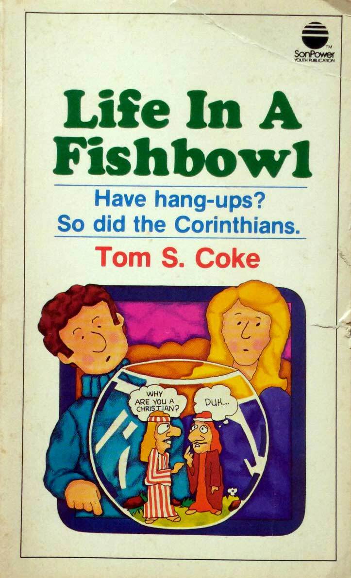 [SIGNED] Life In A Fishbowl: A Revealing Look at 1 Corinthians by Tom S ...