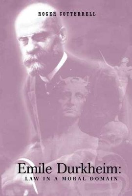 Emile Durkheim: Law in a Moral - Paperback, by Cotterrell Roger ...