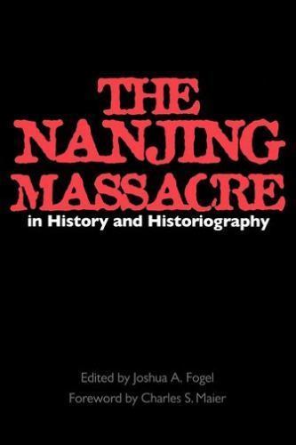 Asia: Local Studies / Global Themes Ser.: Nanjing Massacre in History ...