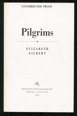 Elizabeth GILBERT / Pilgrims Uncorrected Proof 1st 1997 | eBay
