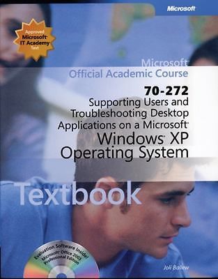 Microsoft Official Academic Course Ser.: 70-272 : Supporting Users and ...