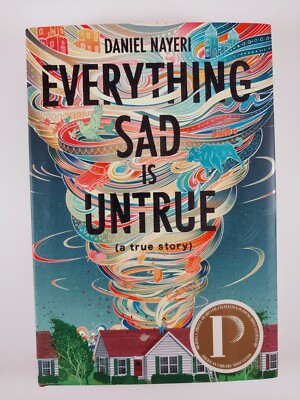 Everything Sad Is Untrue : (A True Story) by Daniel Nayeri (2020 ...