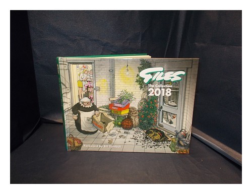 Giles [Künstler] : Die Sammlung 2018 / Zusammengestellt von John Feld ...