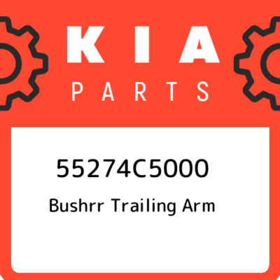 55274C5000 Kia Bushrr trailing arm 55274C5000, New Genuine OEM Part | eBay
