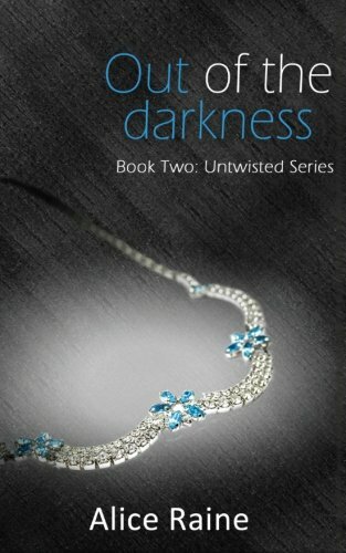 Out Of The Darkness: Volume 2 (The Untwisted series) By Alice Raine ...
